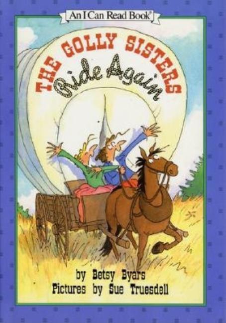 The Golly Sisters Ride Again by Betsy Byars