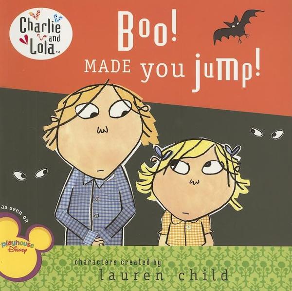 Boo! Made You Jump! by Lauren Child (Charlie and Lola)