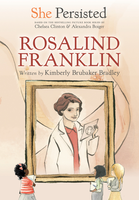 Rosalind Franklin by Chelsea Clinton (She Persisted)