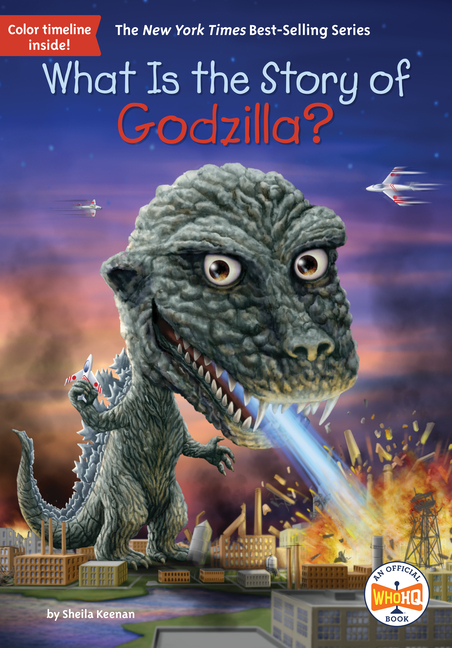 What Is the Story of Godzilla? by Sheila Keenan