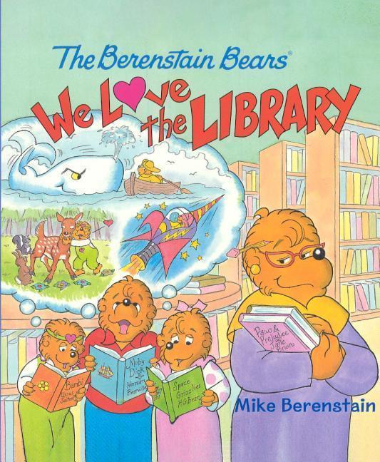 The Berenstain Bears: We Love the… by Mike Berenstain