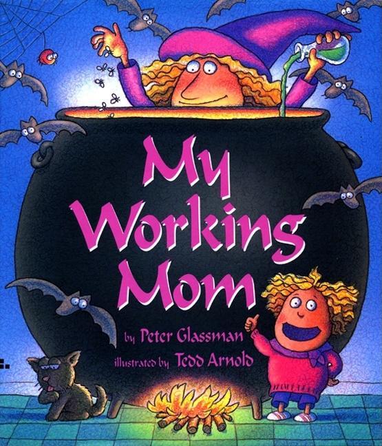 My Working Mom by Peter Glassman