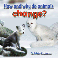 How and Why Do Animals Change? (All About Animals Close-Up)