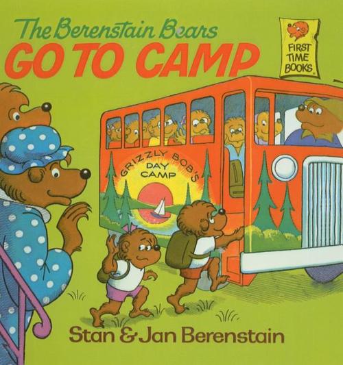 The Berenstain Bears Go to Camp by Stan Berenstain