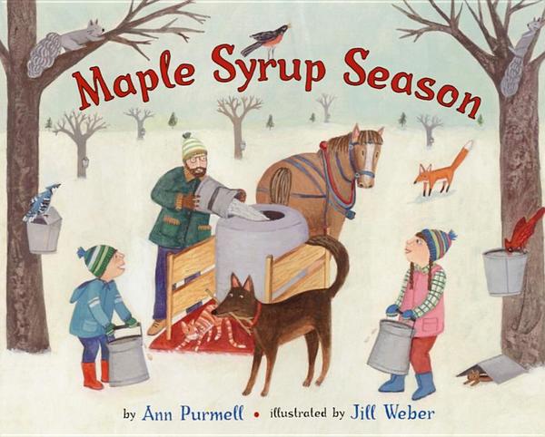 Maple Syrup Season by Ann Purmell