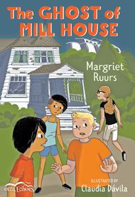 The Ghost of Mill House by Margriet Ruurs