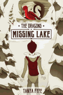 The Dragons of Missing Lake by Tanya Fyfe