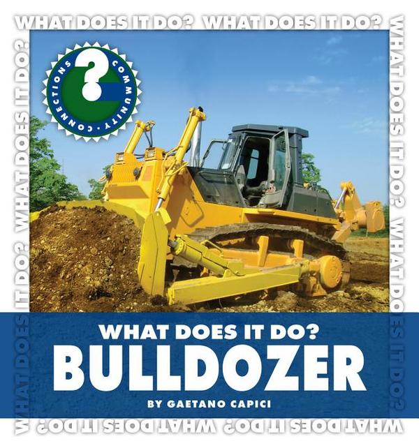 What Does It Do? Bulldozer by Gaetano Capici
