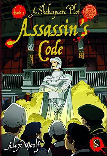 Assassin's Code by Alex Woolf (The Shakespeare Plot)